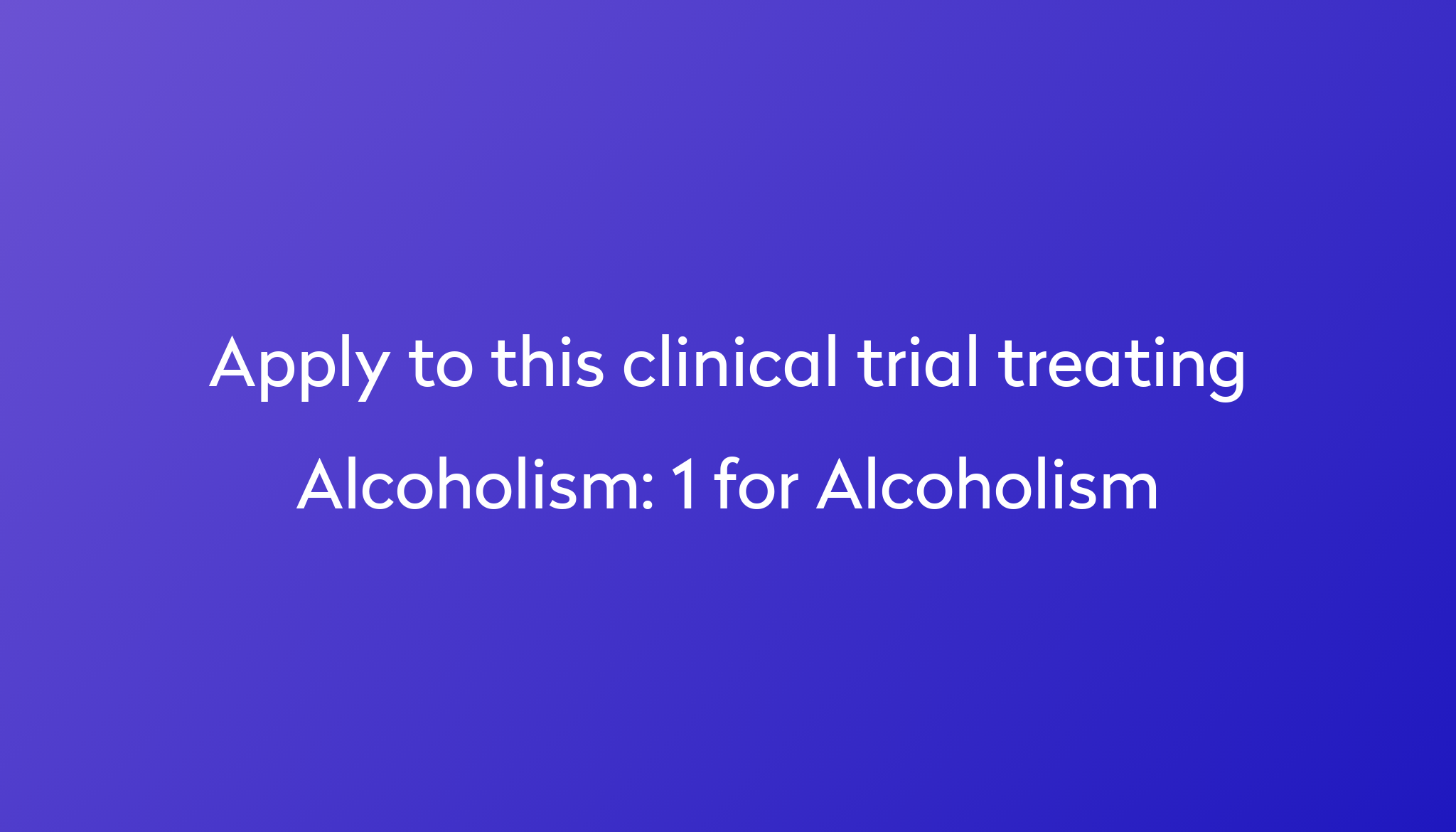 1 For Alcoholism Clinical Trial 2023 Power